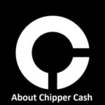 All About Chipper Cash, How To Use Chipper Cash App – GenGuide